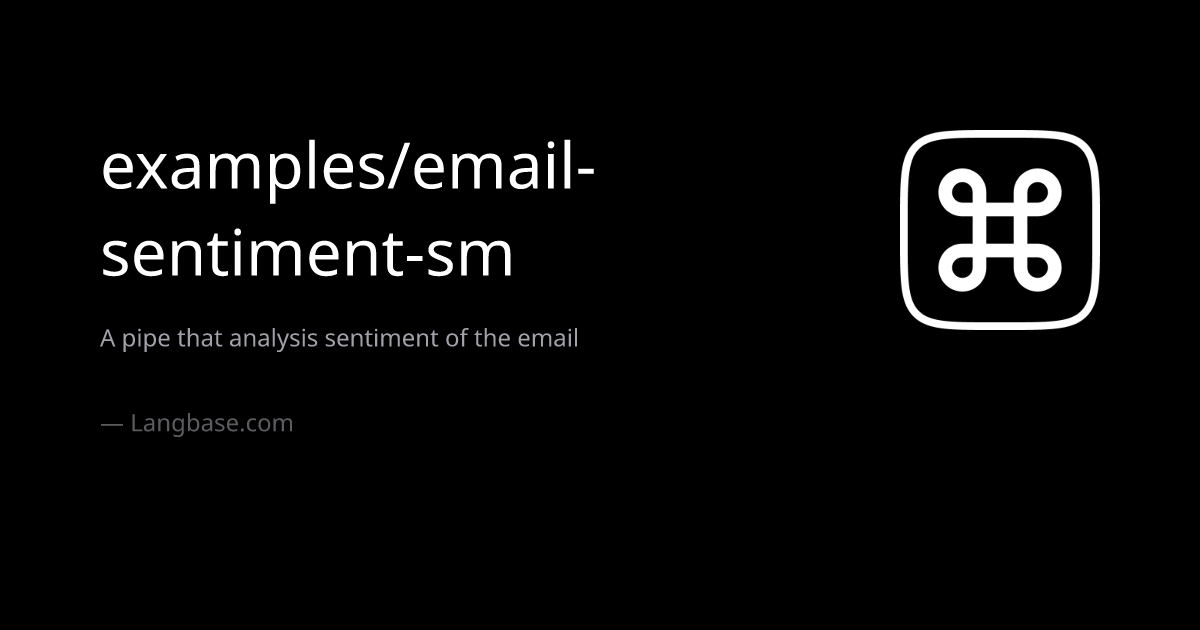 examples/email-sentiment-sm · A pipe that analysis sentiment of the email