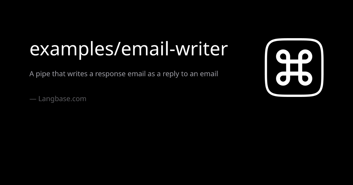 examples/email-writer · A pipe that writes a response email as a reply ...