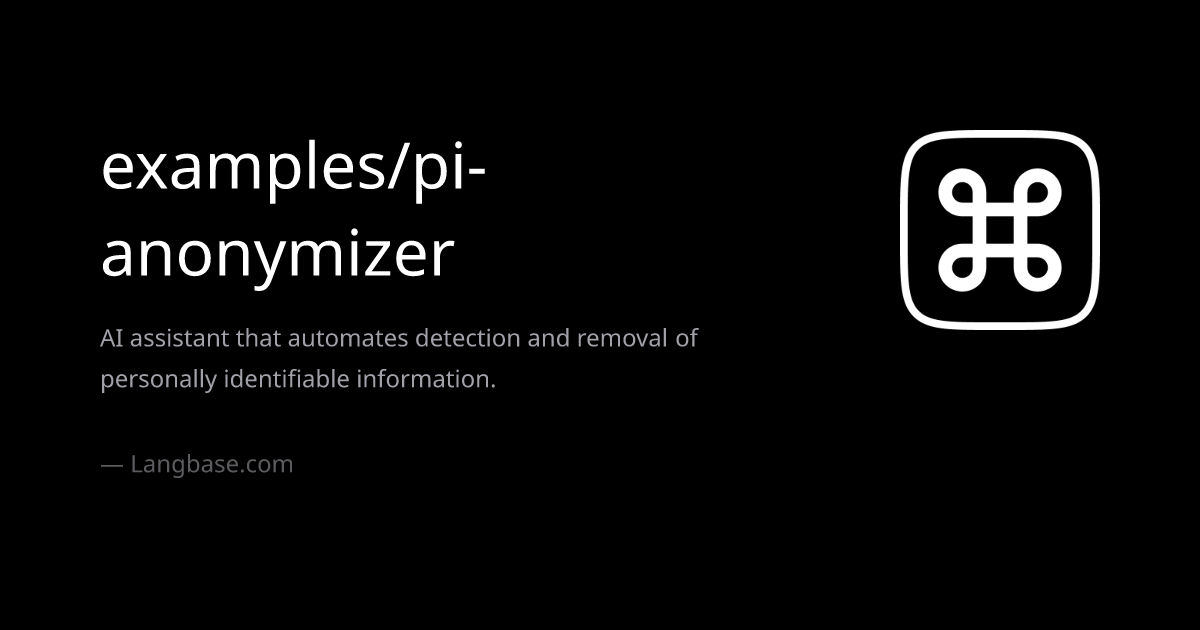 examples/pi-anonymizer · AI assistant that automates detection and ...