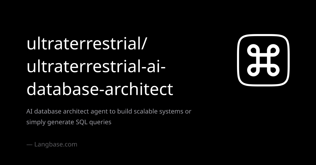 ultraterrestrial/ultraterrestrial-ai-database-architect · AI database architect agent to build ...