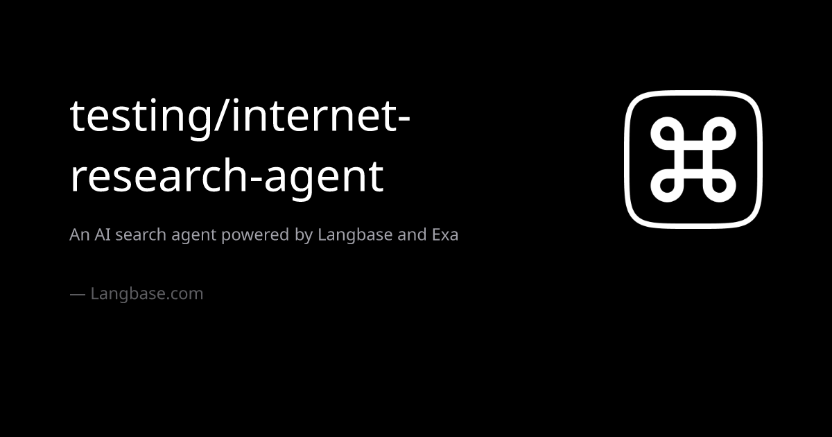 testing/internet-research-agent · An AI search agent powered by ...