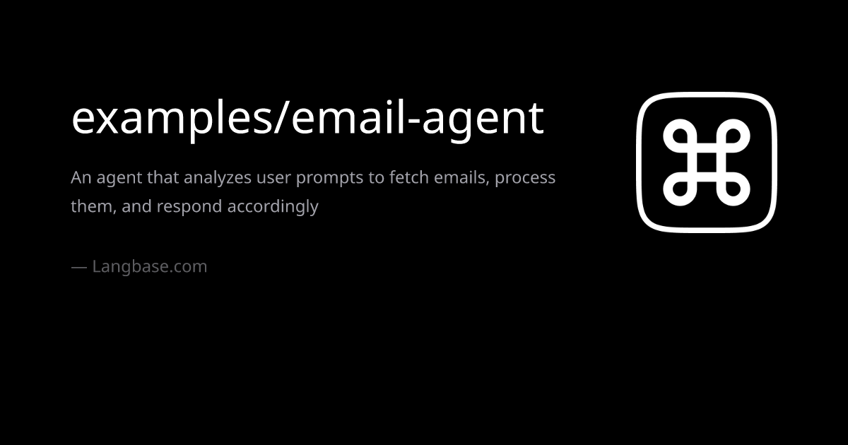 examples/email-agent · An agent that analyzes user prompts to fetch ...