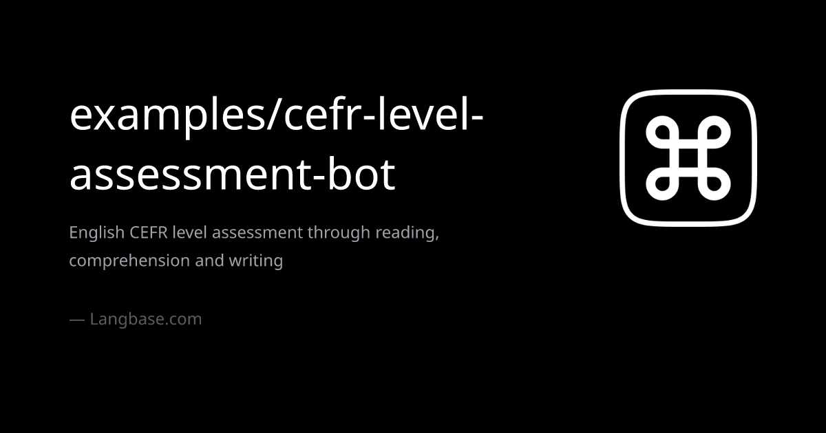 examples/cefr-level-assessment-bot · English CEFR level assessment ...