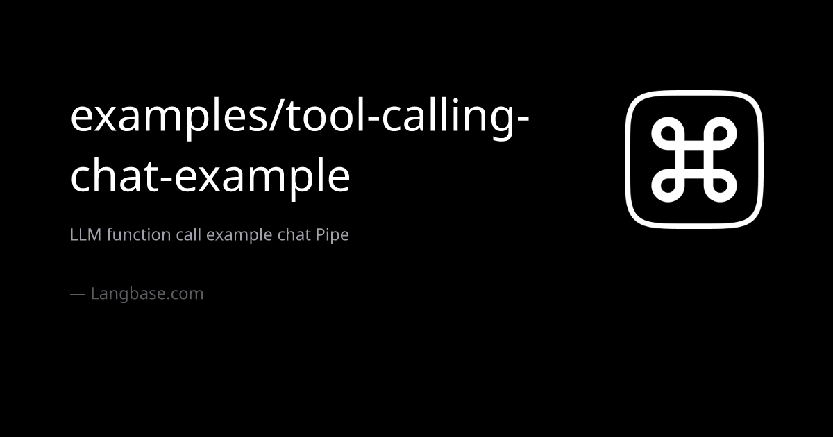 examples/tool-calling-chat-example · LLM function call example chat Pipe