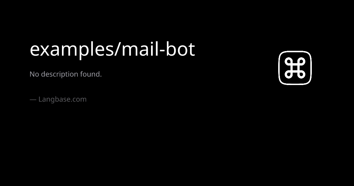 examples/mail-bot · MailBot leverages advanced natural language ...