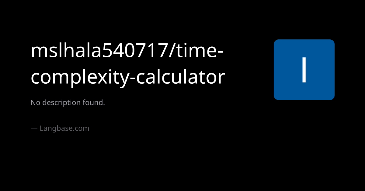 mslhala540717/time-complexity-calculator · Time Complexity Calculator ...