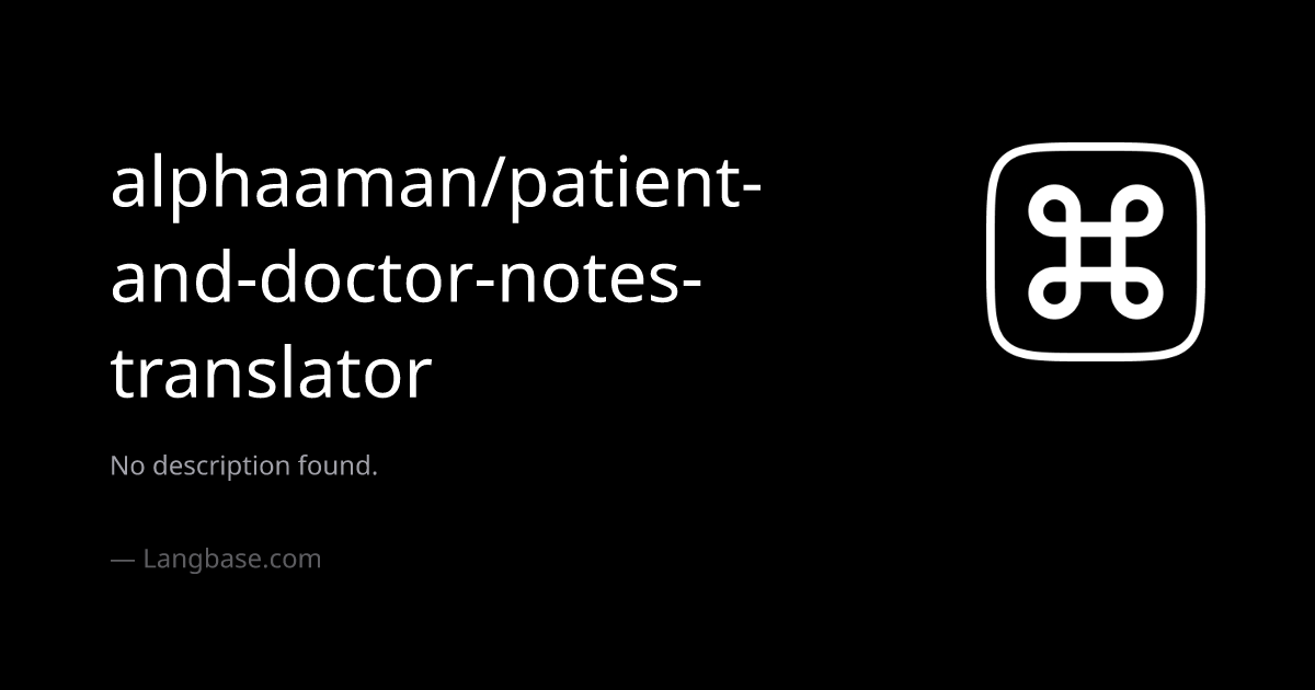 alphaaman/patient-and-doctor-notes-translator · Translate patient ...