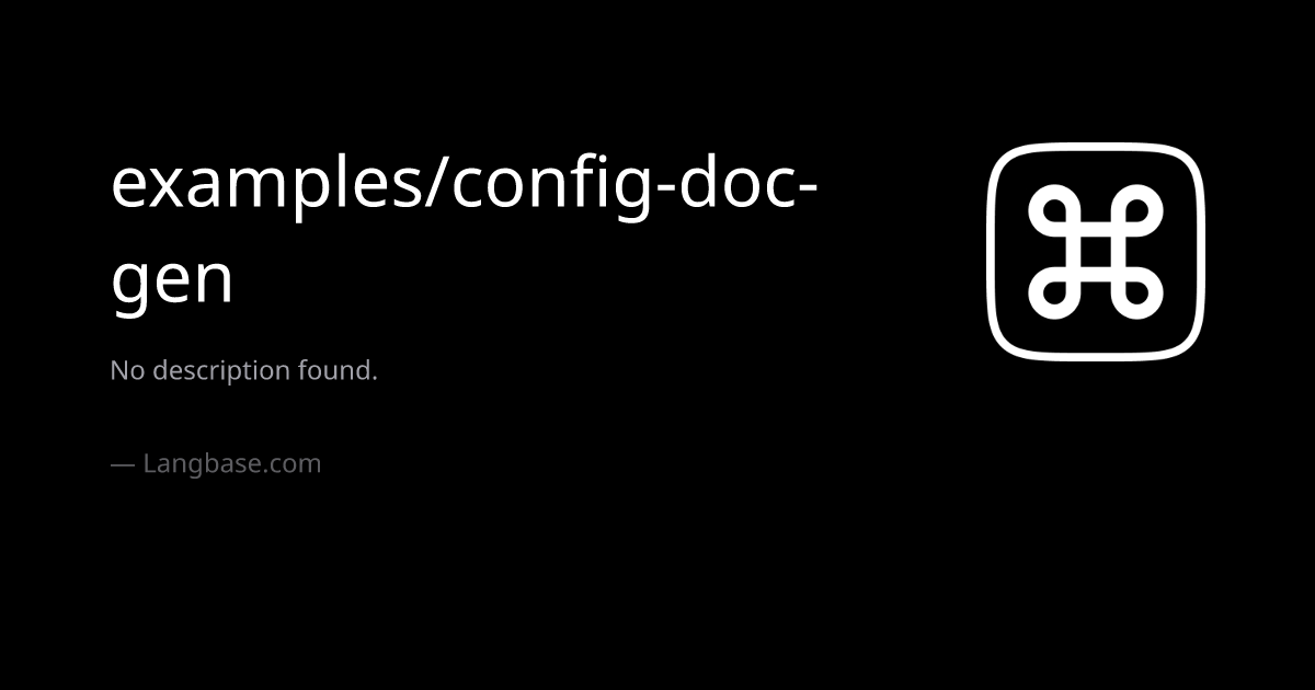examples/config-doc-gen · ConfigDoc Gen generates comprehensive ...