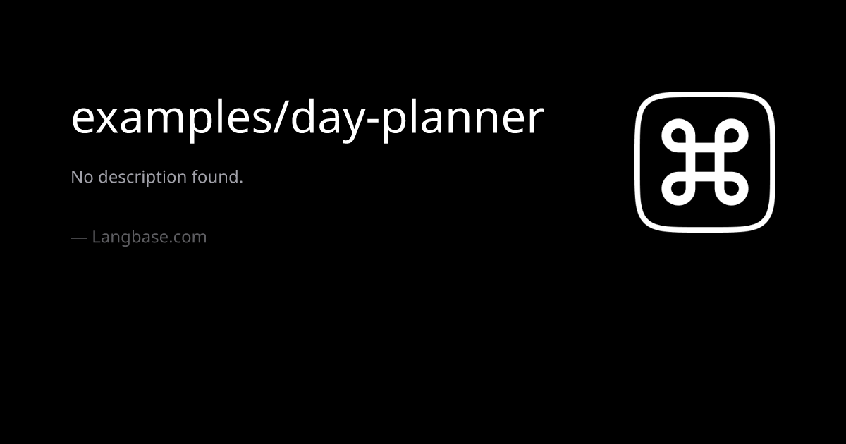 examples/day-planner · DayPlanner Expert creates meticulously organized ...