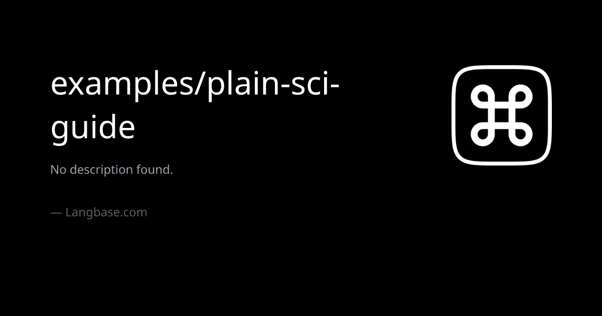 examples/plain-sci-guide · PlainSci Guide simplifies complex scientific ...
